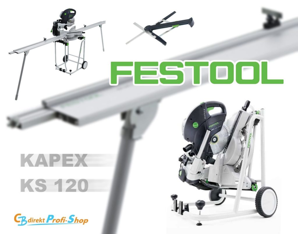 FESTOOL Kapex KS 120 Kapp-Zugsäge | CBdirekt.de BLOG